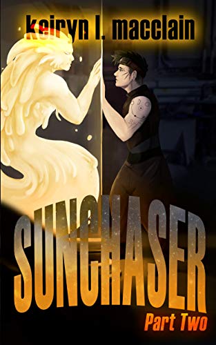 Sunchaser: Part Two by Keiryn L. MacClain | Goodreads