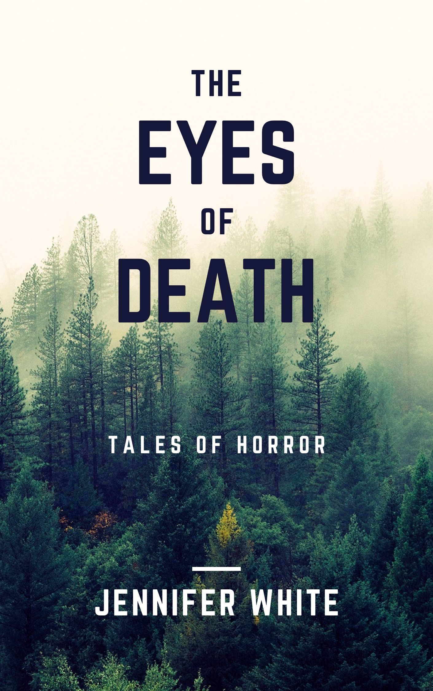 The Eyes of Death: Tales of Horror by Jennifer White | Goodreads