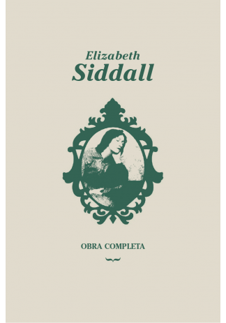 Elizabeth Siddall. Obra completa by Elizabeth Eleonor Siddal | Goodreads