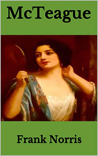 McTeague by Frank Norris | Goodreads