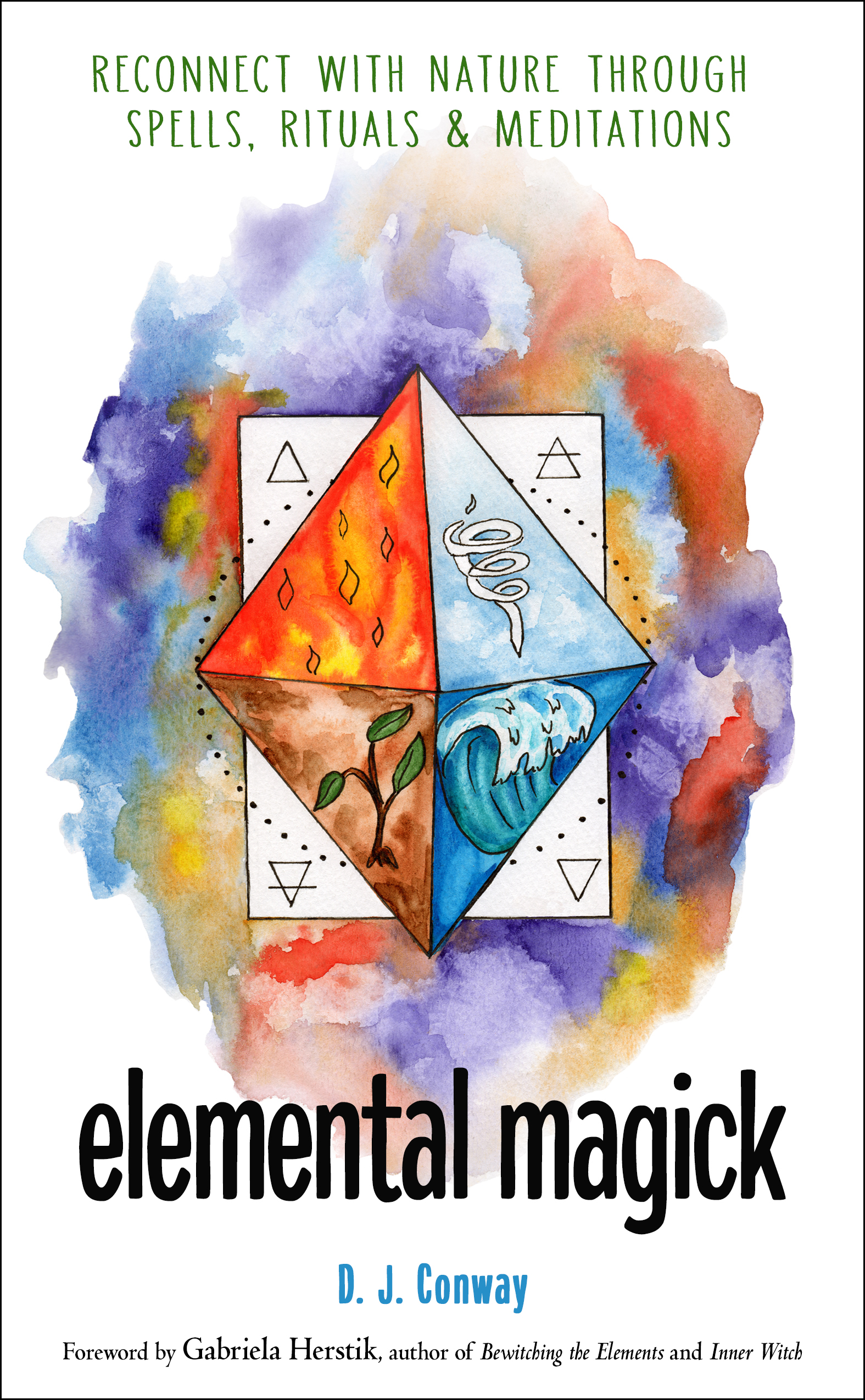 Elemental Magick: Reconnect with Nature through Spells, Rituals, and ...