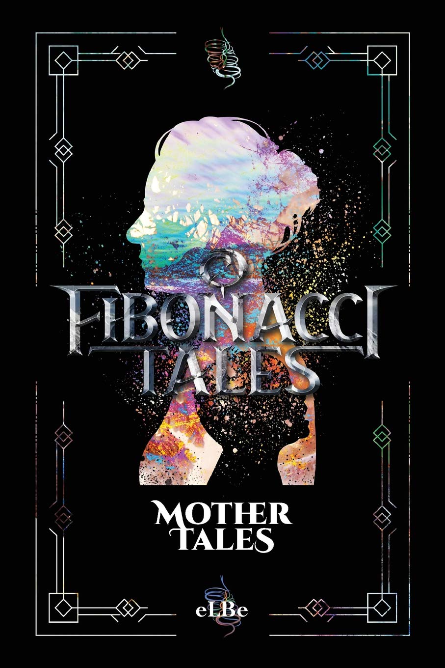 Fibonacci Tales: Mother Tales by Elbe | Goodreads