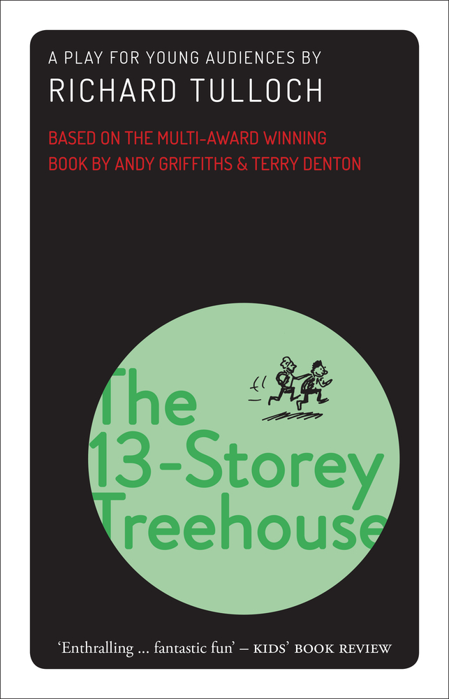 The 13-Storey Treehouse: A Play for Young Audiences by Richard Tulloch ...