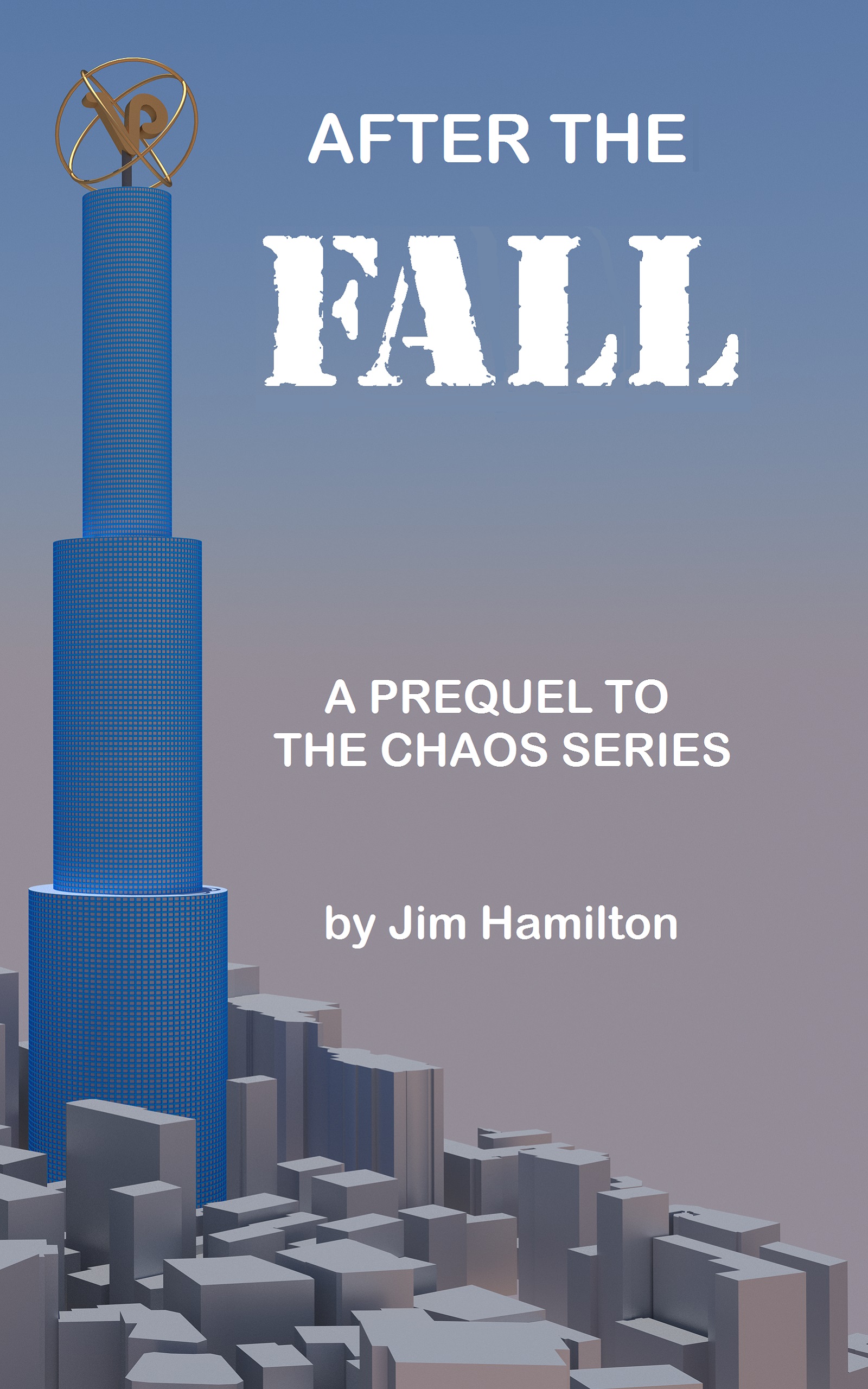 After the Fall: A Prequel to The Chaos Series by Jim Hamilton | Goodreads