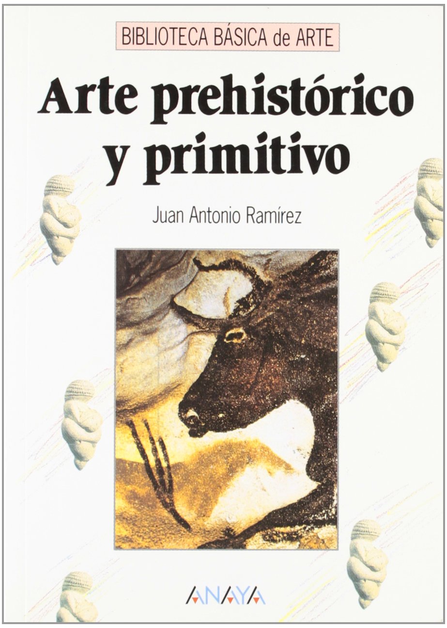 Arte prehistorico y primitivo/ Prehistoric and primitive art by Juan ...
