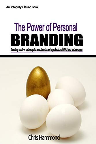 The Power of personal Branding: Creating positive pathways to an ...