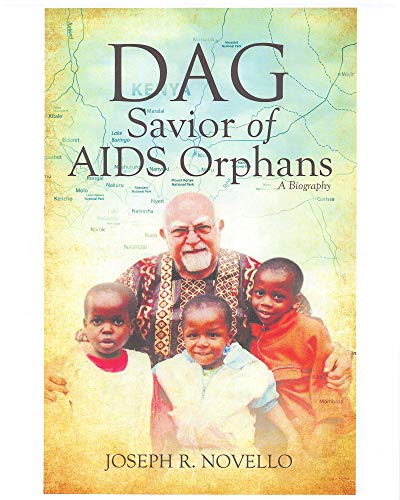 DAG: Savior of AIDS Orphans by Joseph R. Novello | Goodreads