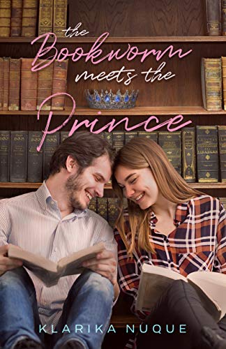 The Bookworm Meets The Prince: A Young Adult Romance by Klarika Nuque ...