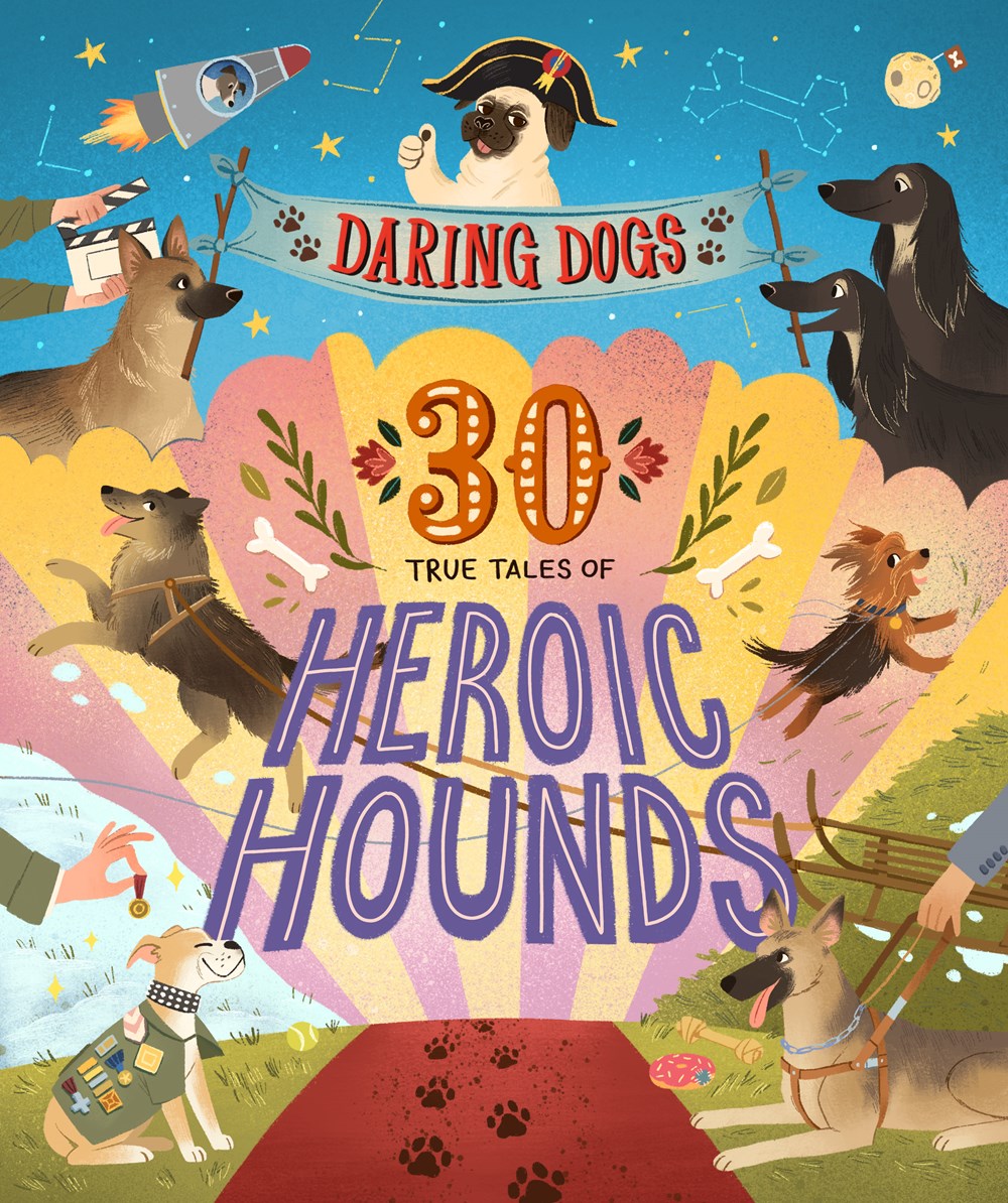 Daring Dogs: 30 True Tales of Heroic Hounds by Kimberlie Hamilton ...