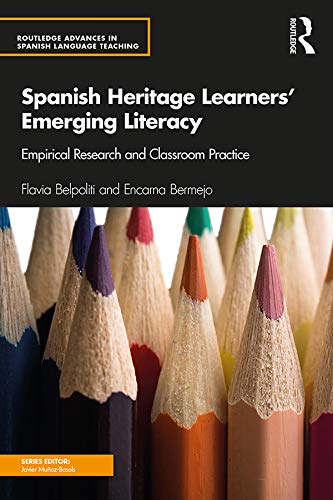 Spanish Heritage Learners' Emerging Literacy: Empirical Research and ...