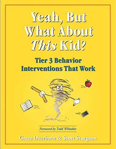 Yeah, But What About This Kid? Tier 3 Behavior Interventions That Work ...