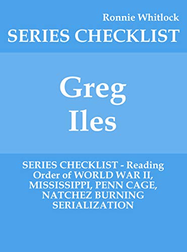 Greg Iles - SERIES CHECKLIST - Reading Order of WORLD WAR II ...