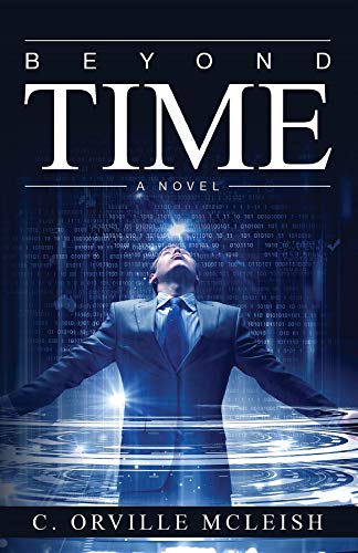 Beyond Time: A Novel by C. Orville McLeish | Goodreads
