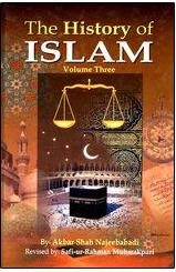 The History of Islam, Vol. 3 by Akbar Shah Khan Najeebabadi | Goodreads