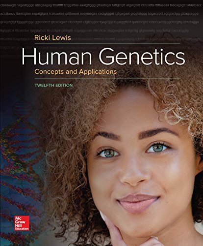Human Genetics: Concepts and Applications. 12th Edition by Ricki Lewis ...