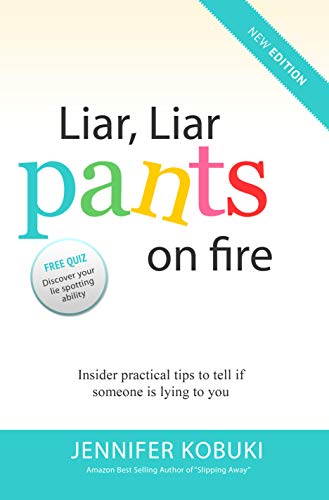 Liar Liar Pants On Fire: Insider Practical Tips To Tell If Someone Is ...