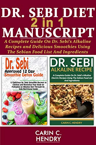 DR. SEBI DIET - 2 in 1 MANUSCRIPT: A Complete Guide On Dr. Sebi’s ...