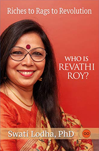 Who is Revathi Roy? : Riches to Rags to Revolution by Swati Lodha ...