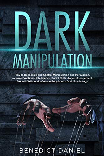 Dark Manipulation: How to Recognize and Control Manipulation and ...