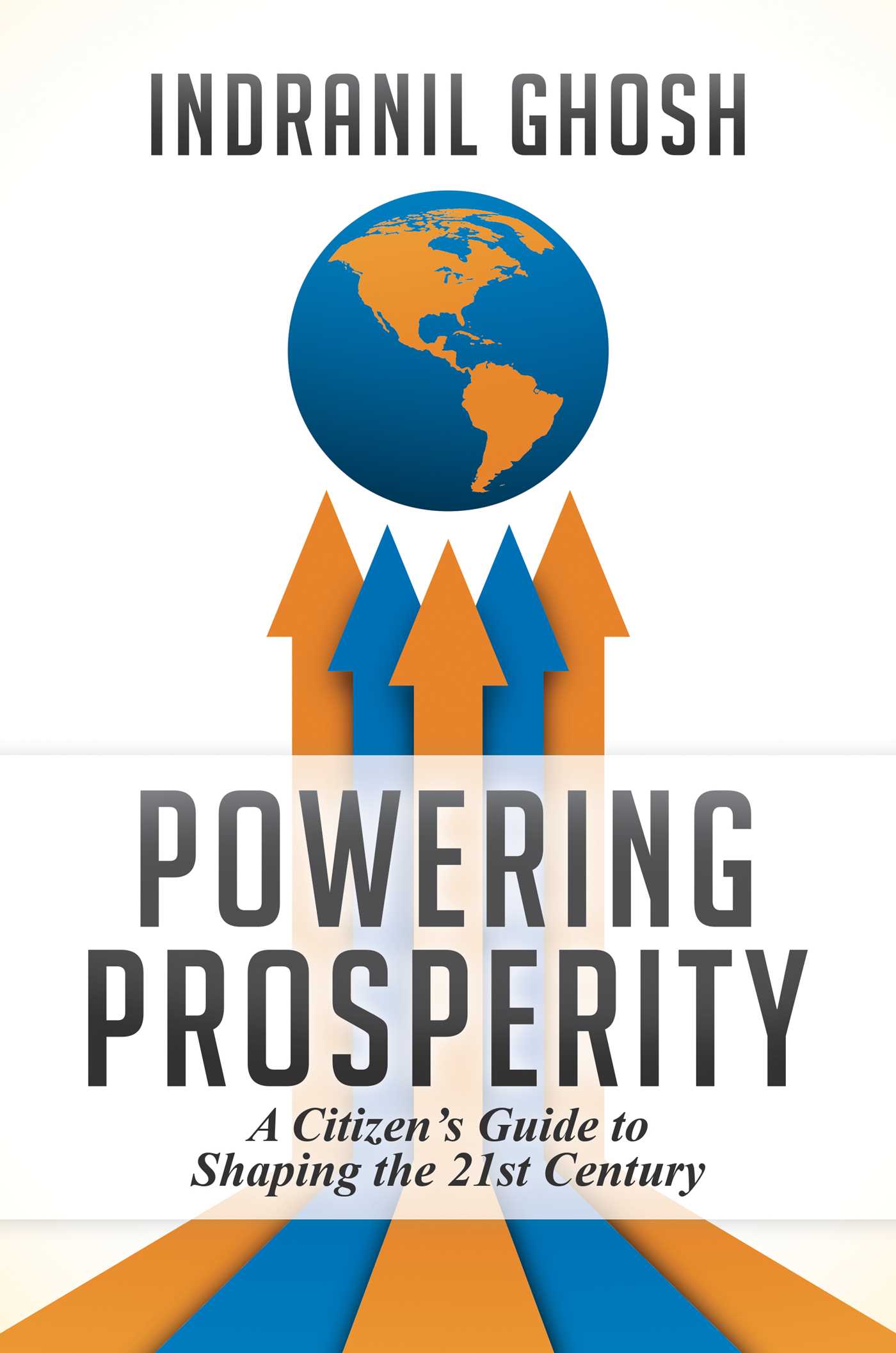 Powering Prosperity: A Citizen's Guide to Shaping the 21st Century by ...