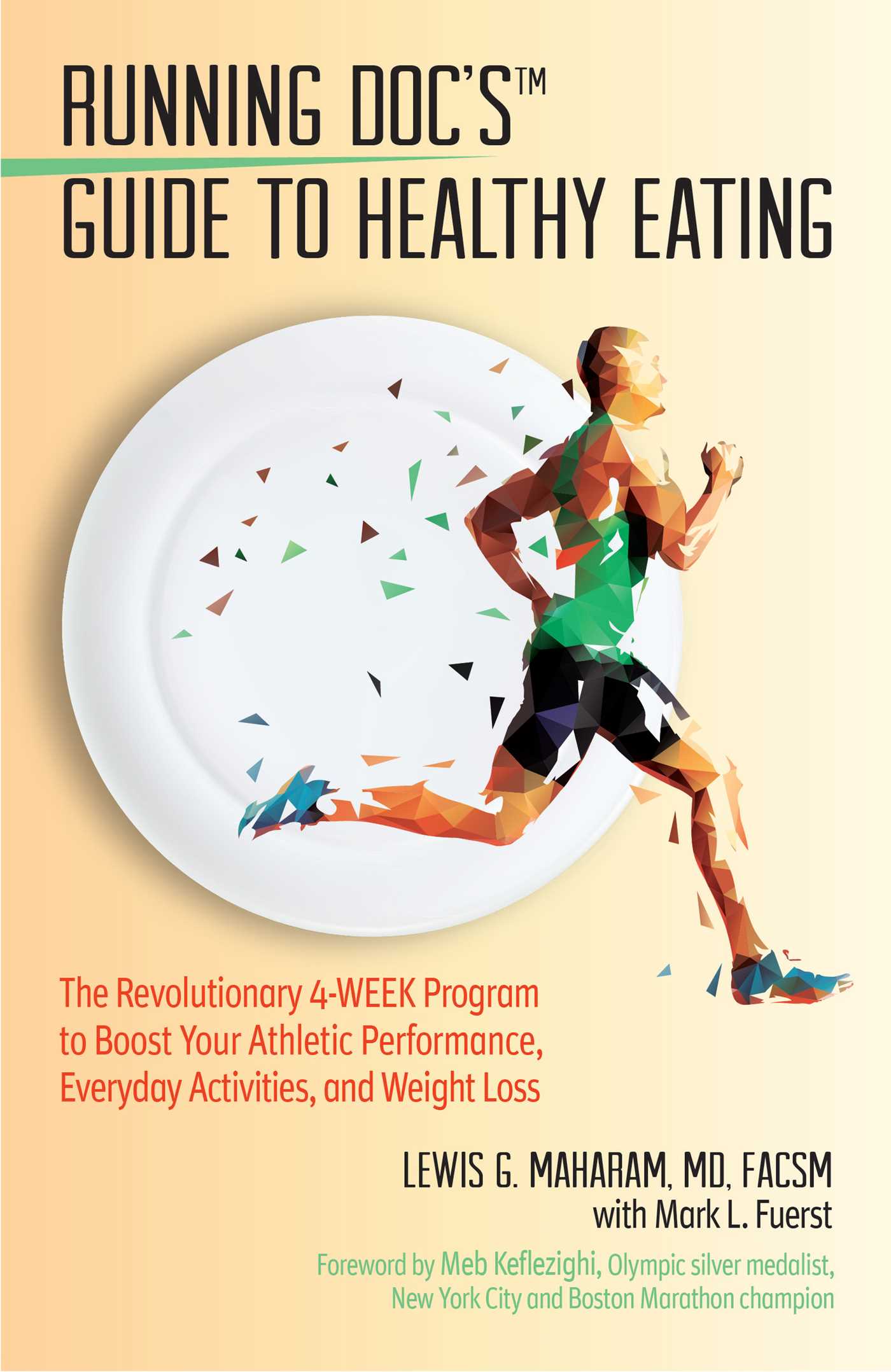 Running Doc's Guide to Healthy Eating: The Revolutionary 4-Week Program ...
