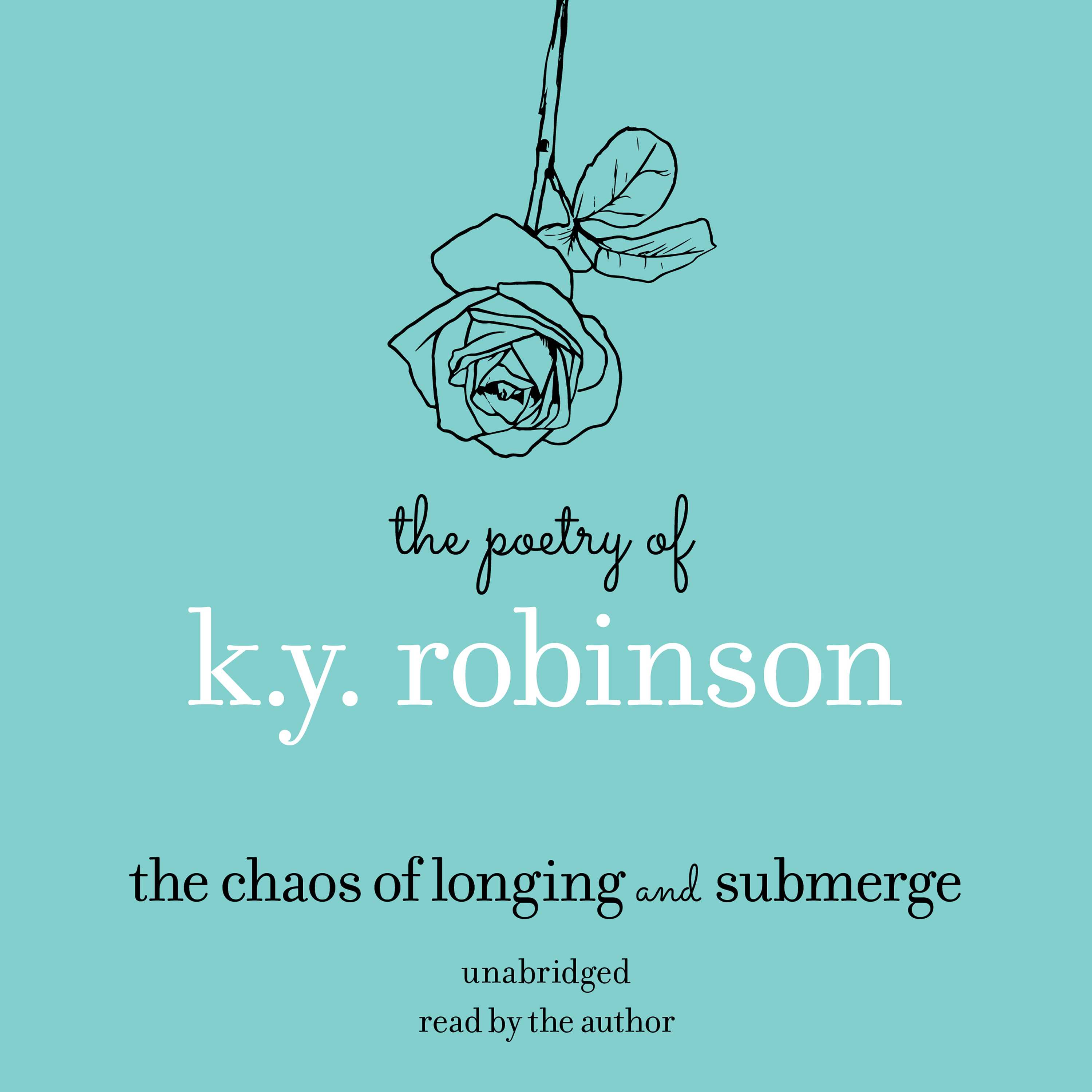 Poetry of K.Y. Robinson: The Chaos of Longing and Submerge by K.Y ...