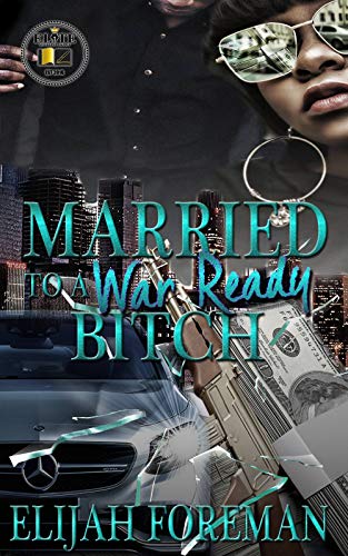 Married To A War Ready Bitch by Elijah Foreman | Goodreads