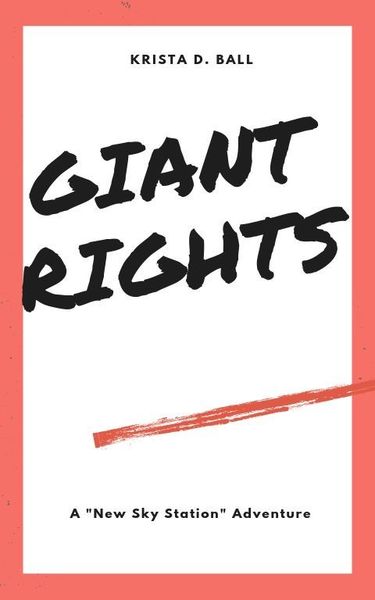 Giant Rights by Krista D. Ball | Goodreads