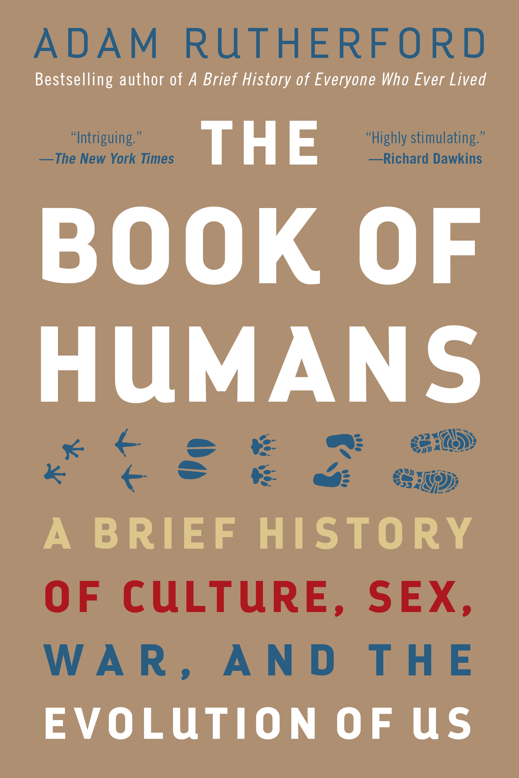 Humanimal: How Homo sapiens Became Nature's Most Paradoxical Creature—A ...