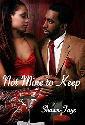 Not Mine to Keep by Shawn Taye | Goodreads