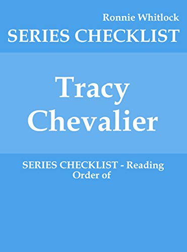 Tracy Chevalier - SERIES CHECKLIST - Reading Order of by Ronnie ...