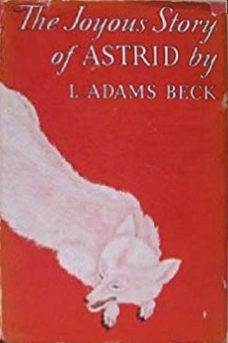 The Joyous Story of Astrid by L. Adams Beck | Goodreads