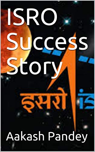 ISRO Success Story by Aakash Pandey | Goodreads