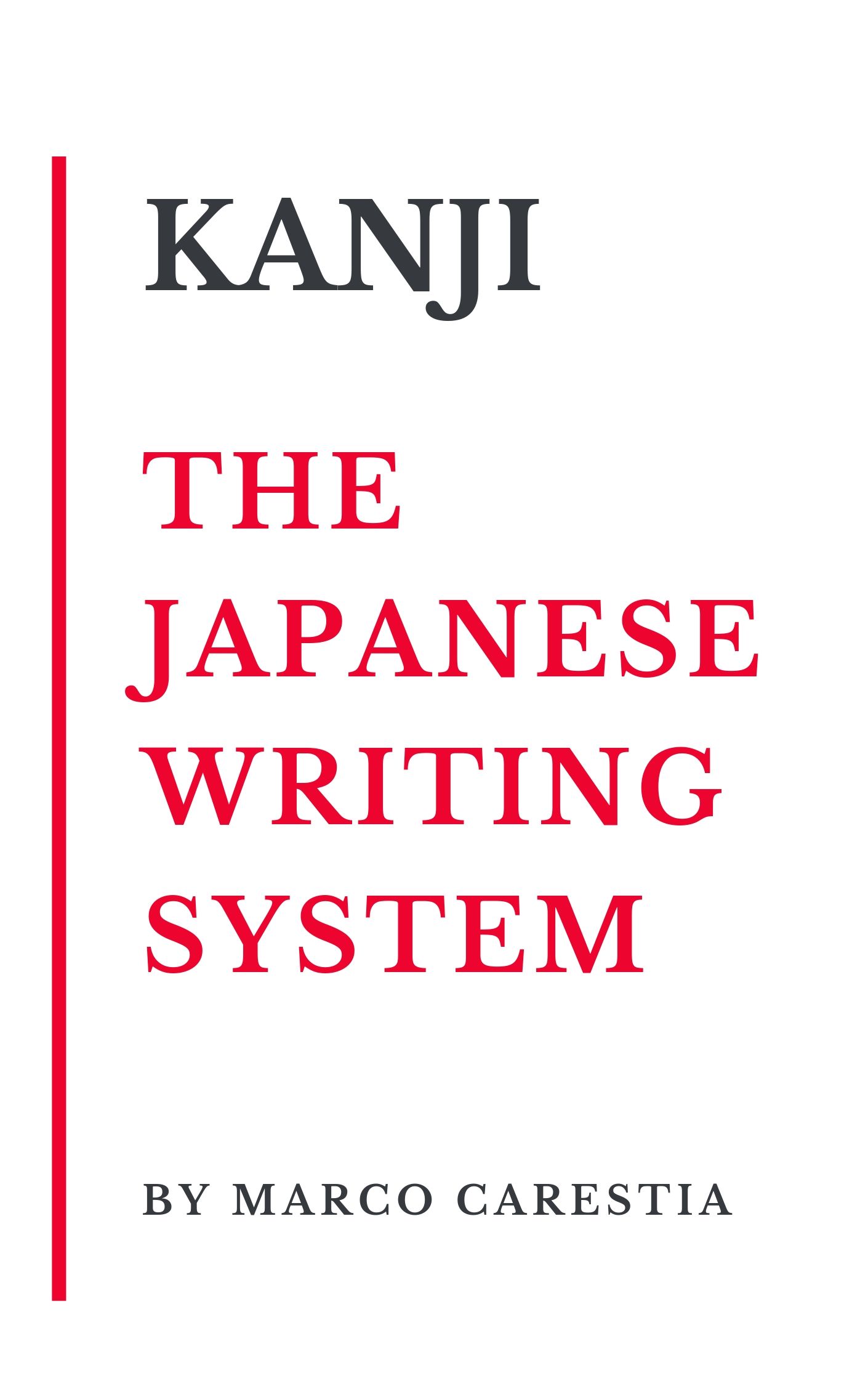 KANJI THE JAPANESE WRITING SYSTEM by Marco Carestia | Goodreads