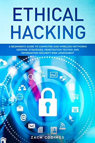 Ethical Hacking: A Beginner’s Guide to Computer and Wireless Networks Defense Strategies ...