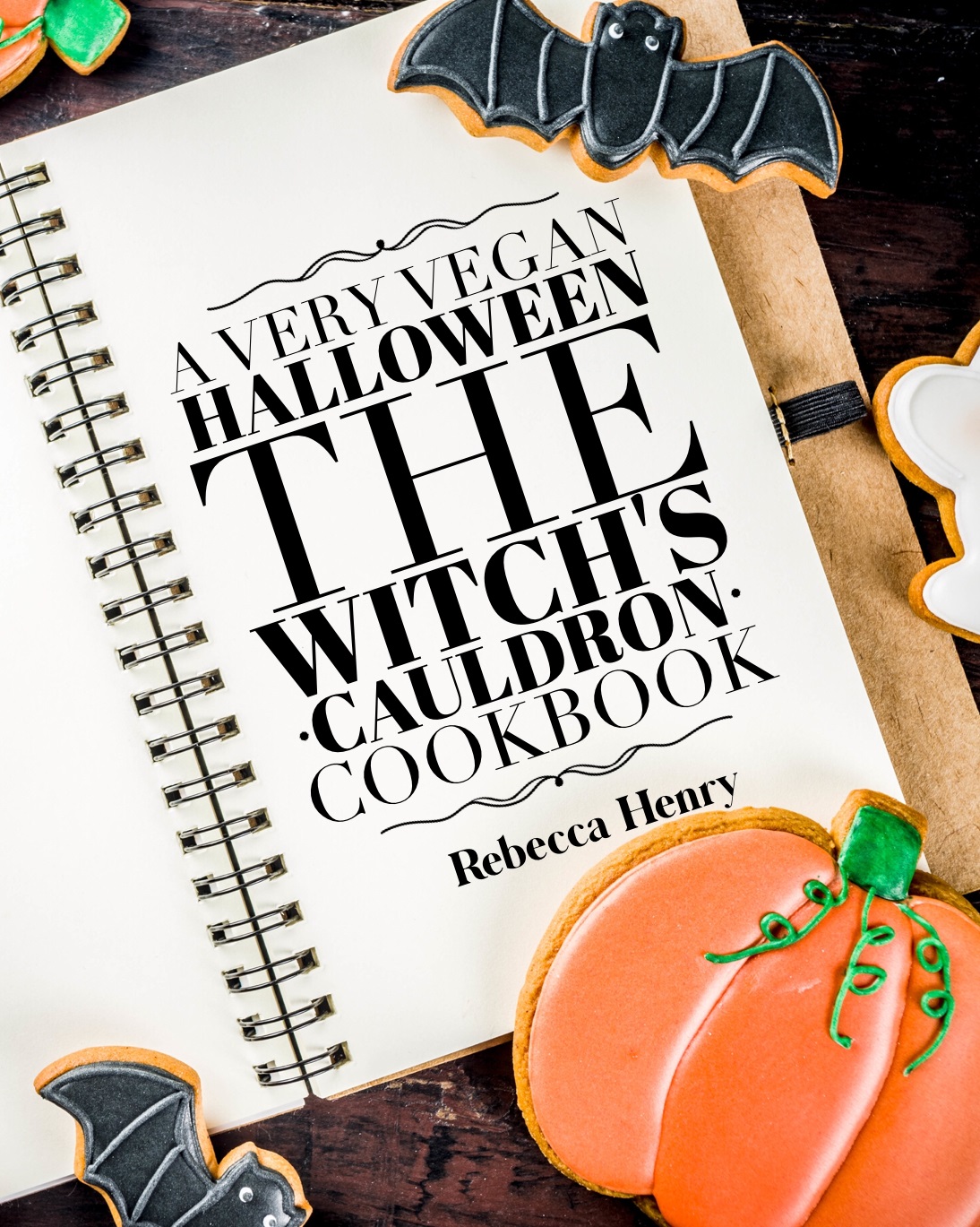 A Very Vegan Halloween: The Witch's Cauldron Cookbook by Rebecca Henry ...
