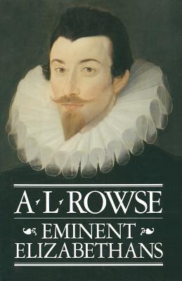 Eminent Elizabethans by A.L. Rowse | Goodreads