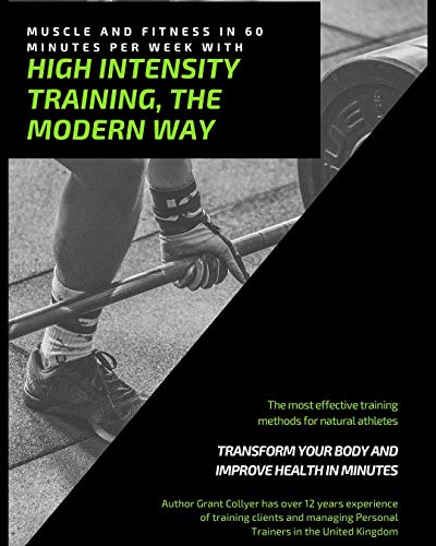 Modern High Intensity Training: Spend less time in the gym for even ...