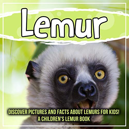 Lemur: Discover Pictures and Facts About Lemurs For Kids! A Children's ...