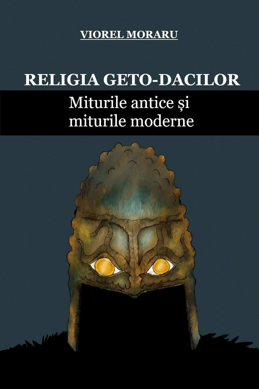 Religia geto-dacilor: Miturile antice și miturile moderne by Viorel ...