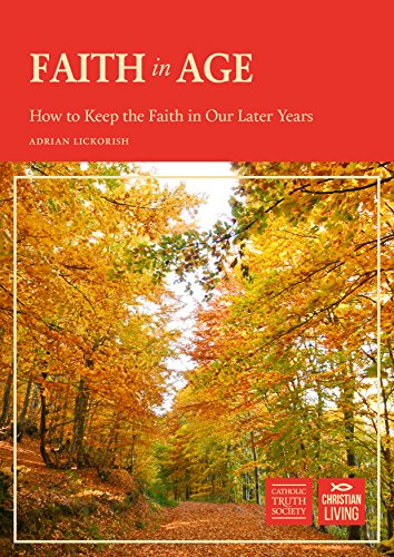 Faith in Age: How To Keep the Faith In Our Later Years by Adrian ...