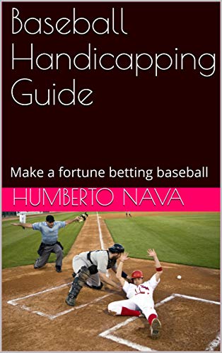 Baseball Handicapping Guide: Make a fortune betting baseball by ...