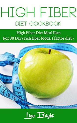 High Fiber Diet Cookbook: High Fiber Diet meal Plan For 30 Day by Lisa ...