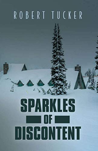 Sparkles of Discontent by Robert Tucker | Goodreads