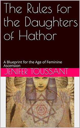 The Rules for the Daughters of Hathor: A Blueprint for the Age of ...