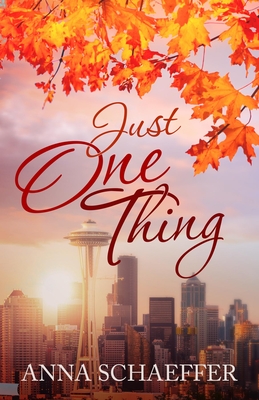 Just One Thing by Anna Schaeffer | Goodreads