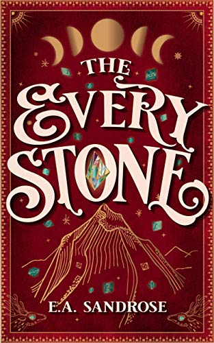 The Every Stone: Book One of the Gempendium by E.A. Sandrose | Goodreads