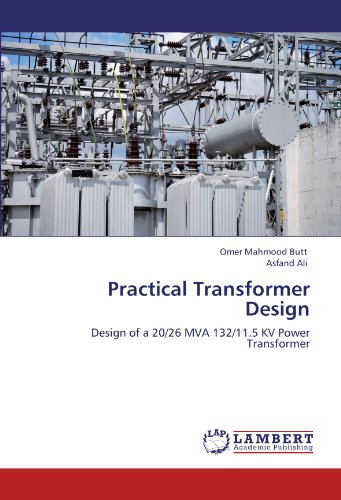 Practical Transformer Design: Design of a 20/26 MVA 132/11.5 KV Power ...