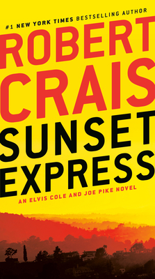 Sunset Express (Elvis Cole and Joe Pike, #6) by Robert Crais | Goodreads