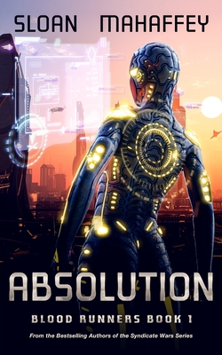 Absolution (Blood Runners #1) by Justin Sloan | Goodreads